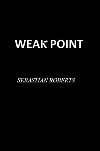 Weak Point: Book Four by Sebastian Roberts | Goodreads