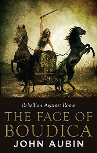 The Face of Boudica: Rebellion Against Rome by John Aubin | Goodreads