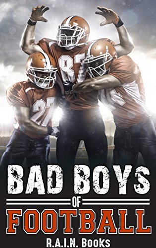 Bad Boys of Football by R.A.I.N. Books | Goodreads