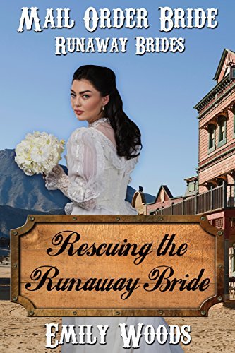 Rescuing the Runaway Bride (Runaway Brides Book 1) by Emily Woods ...