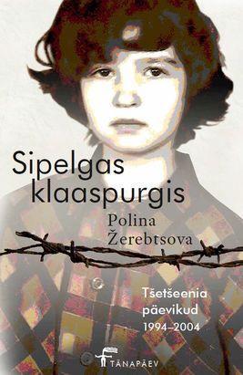 Sipelgas klaaspurgis : Tšetšeenia päevikud 1994-2004 by Polina ...