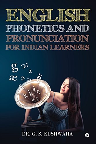 English Phonetics and Pronunciation for Indian Learners by Dr. G.S ...