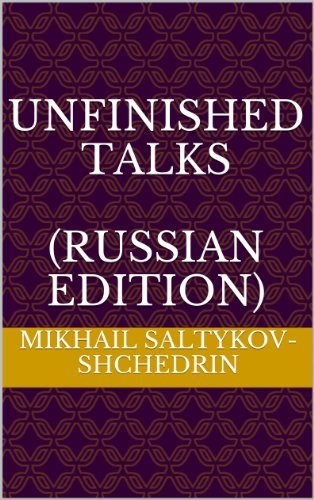 Unfinished Talks (Russian Edition) by Mikhail Saltykov-Shchedrin ...