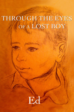 Through the Eyes of a Lost Boy by Edward Bonner | Goodreads