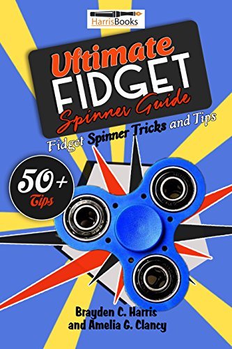 Ultimate Fidget Spinner Guide: Fidget Spinner Tips and Tricks by ...