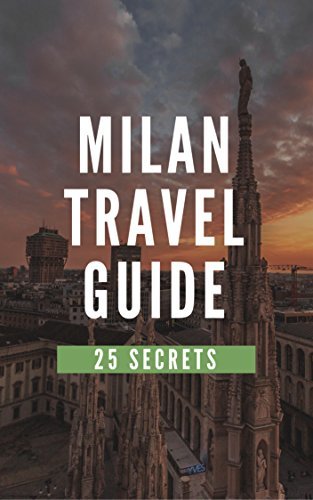 Milan 25 Secrets - The Locals Travel Guide For Your Trip to Milan 2018 ...