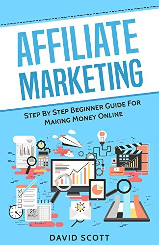 Affiliate Marketing: Step By Step Beginner Guide For Making Money ...
