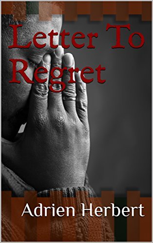 Letter To Regret by Adrien Herbert | Goodreads