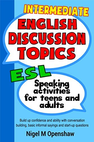 Intermediate English Discussion Topics: ESL Classroom activities to ...