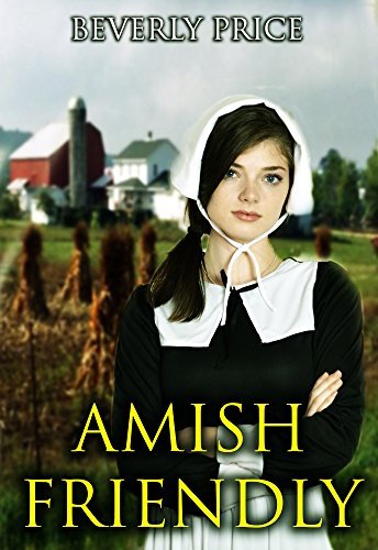 Amish Friendly: Stories of Amish Romance by Beverly Price | Goodreads