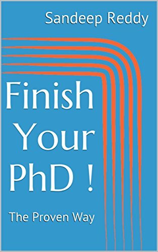 Finish Your PhD !: The Proven Way by Sandeep Reddy | Goodreads