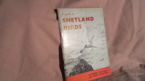 A Guide to Shetland Birds by Bobby Tulloch | Goodreads