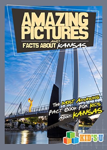 Amazing Pictures and Facts About Kansas: The Most Amazing Fact Book for ...