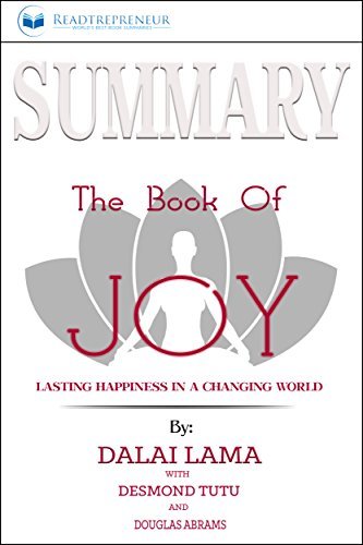Summary: The Book of Joy: Lasting Happiness in a Changing World by ...