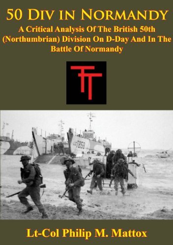 50 Div In Normandy:: A Critical Analysis Of The British 50th ...