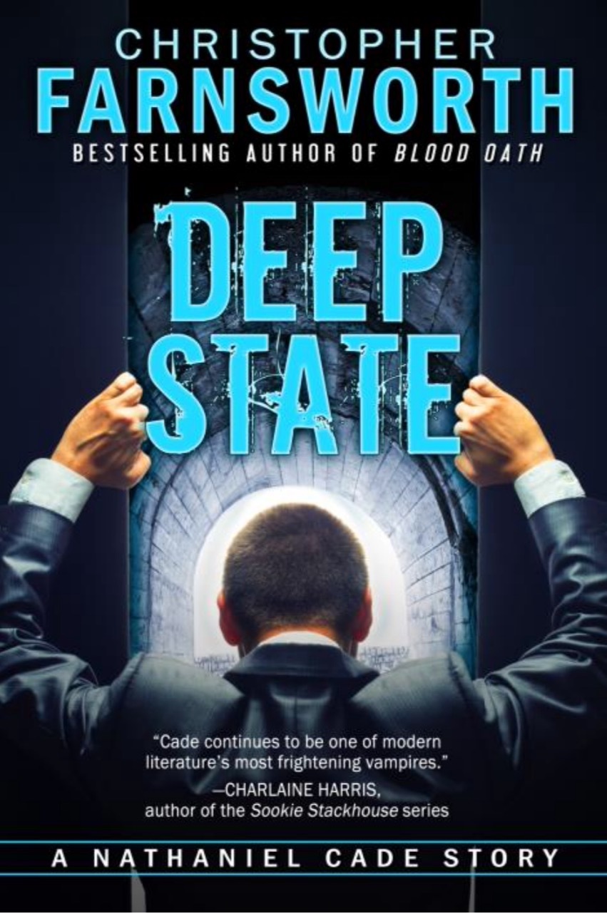 Deep State (Nathaniel Cade, #3.5) by Christopher Farnsworth | Goodreads