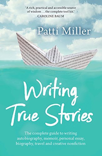 Writing True Stories: The complete guide to writing autobiography ...