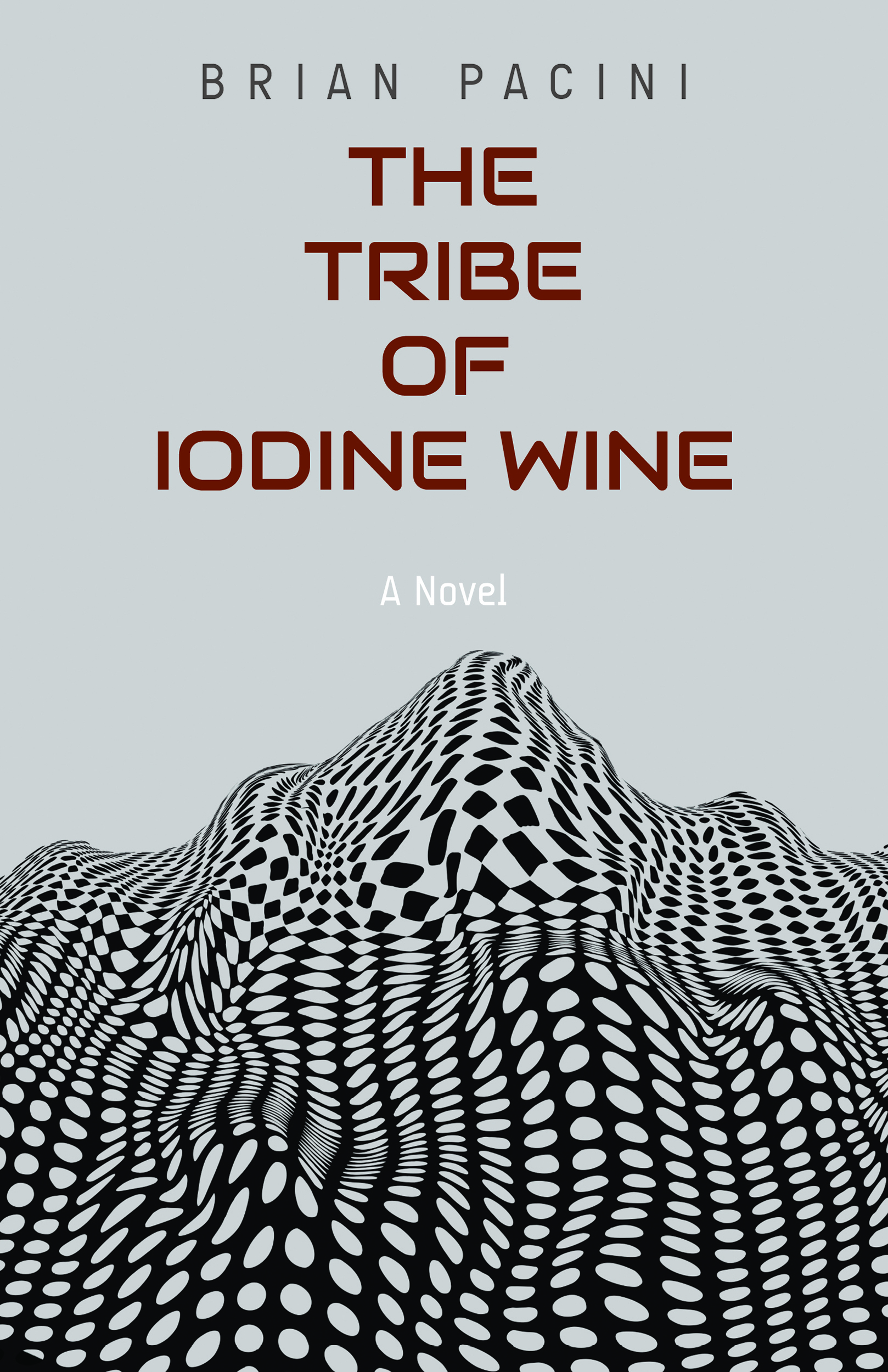 The Tribe of Iodine Wine by Brian Pacini | Goodreads