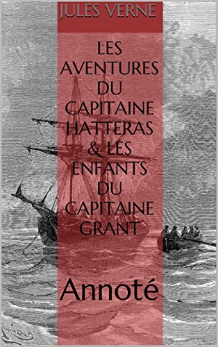 Les Aventures du capitaine Hatteras & Les Enfants du capitaine Grant by ...