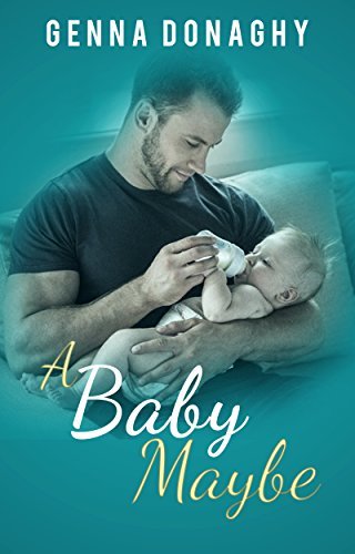 A Baby Maybe by Genna Donaghy | Goodreads
