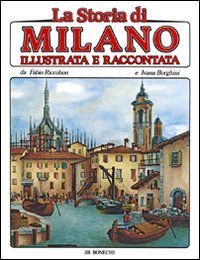 La storia di Milano illustrata e raccontata by Ivana Borghini | Goodreads