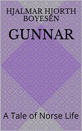 Gunnar: A Tale of Norse Life by Hjalmar Hjorth Boyesen | Goodreads