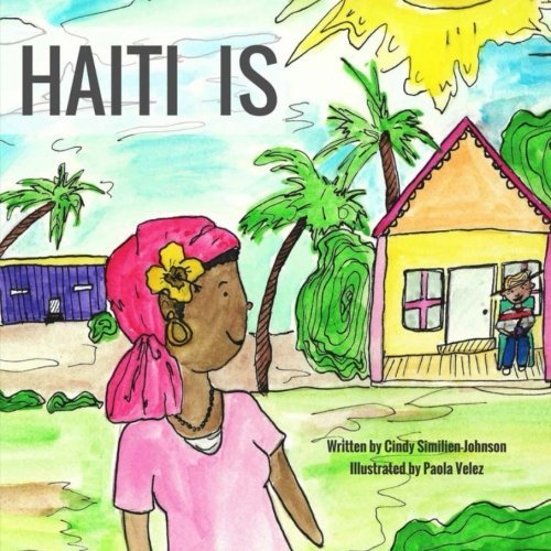 Haiti Is by Cindy Similien-Johnson | Goodreads