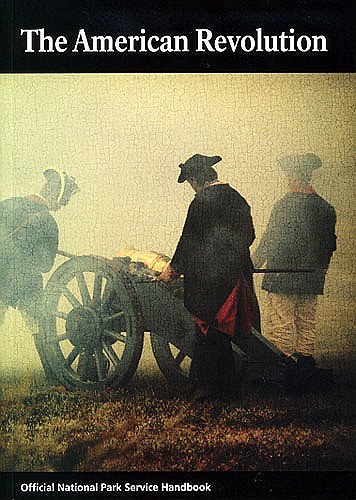 The American Revolution: Official National Park Service Handbook by U.S ...