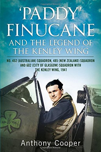 ’Paddy’ Finucane and the legend of the Kenley Wing: No.452 (Australian ...