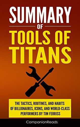 Summary of Tools of Titans: The Tactics, Routines, and Habits of ...