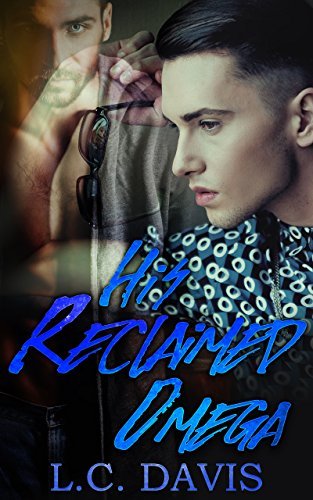 His Reclaimed Omega (The Mountain Shifters, #9) by L.C. Davis | Goodreads