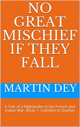 No Great Mischief If They Fall: A Tale of a Highlander in the French ...
