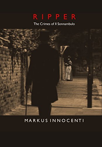 Ripper (The Crimes of Il Sonnambulo, #2) by Markus Innocenti | Goodreads