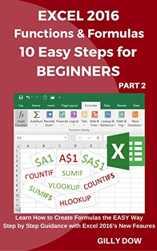 Excel 2016 Functions & Formulas 10 Easy Steps for Beginners: Learn How ...