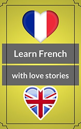 Learn French with short love stories: level B1 , with exercises by ...