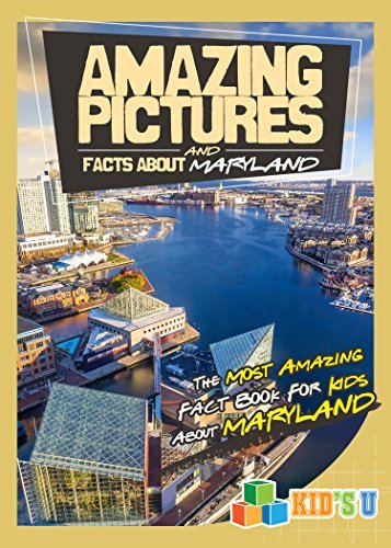 Amazing Pictures and Facts About Maryland: The Most Amazing Fact Book ...