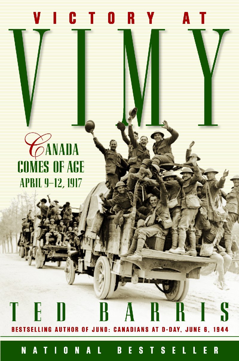Victory at Vimy: Canada Comes of Age, April 9-12, 1917 by Ted Barris ...