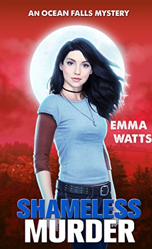 Shameless Murder (An Ocean Falls Mystery Book 3) by Emma Watts | Goodreads