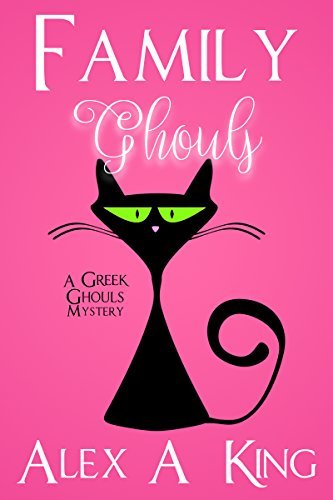 Family Ghouls (A Greek Ghouls Mystery #1) by Alex A. King | Goodreads