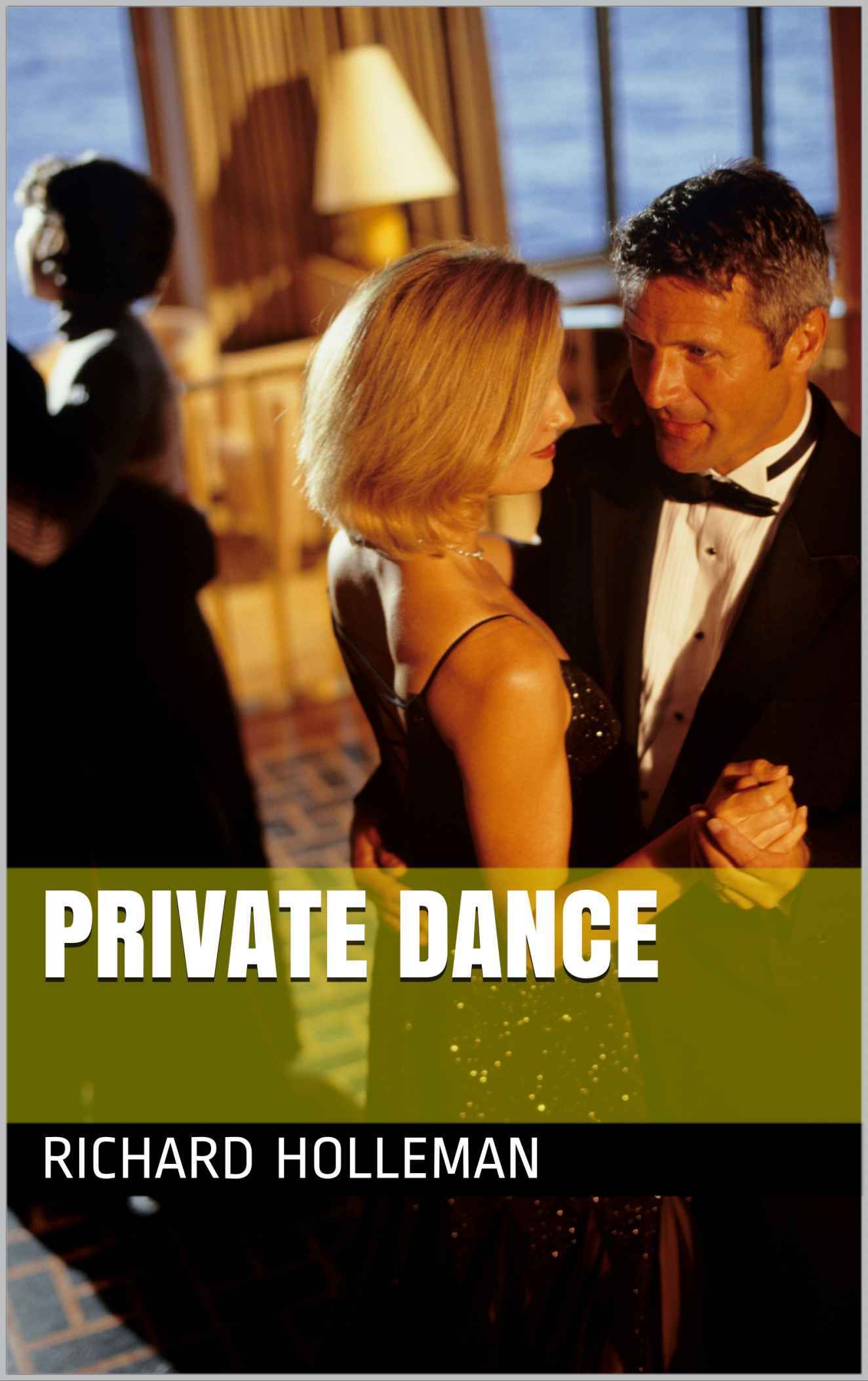Private Dance by Richard Holleman | Goodreads