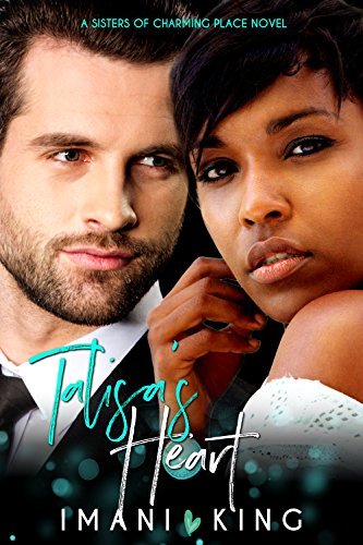 Talisa's Heart (Sisters of Charming Place #2) by Imani King | Goodreads