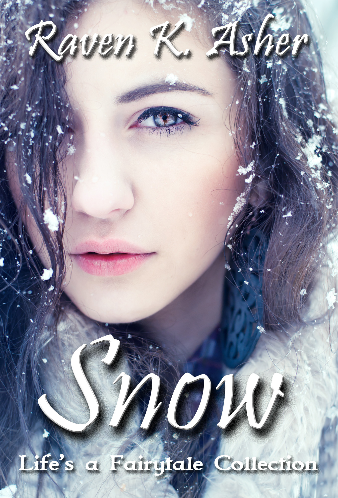 Snow (Life's a Fairytale Collection, #2) by Raven K. Asher | Goodreads