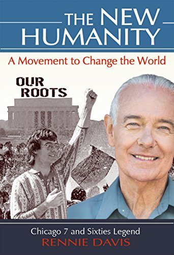 The New Humanity: A Movement to Change the World by Rennie Davis ...
