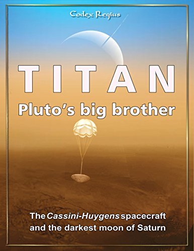 Titan: Pluto's big brother: The Cassini-Huygens spacecraft and the ...