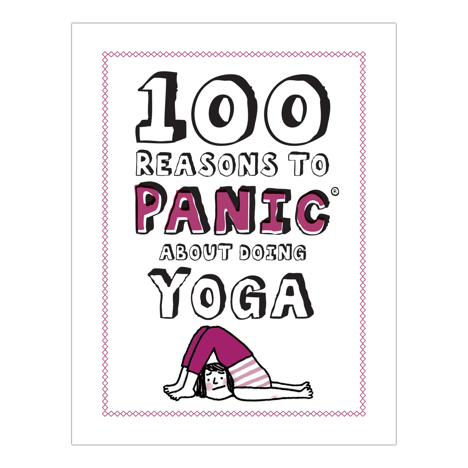 100 Reasons to Panic About Doing Yoga by Knock Knock | Goodreads