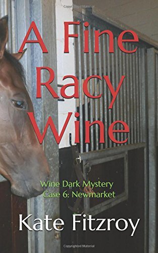 A Fine Racy Wine: Newmarket (Wine Dark Mystery) by Kate Fitzroy | Goodreads