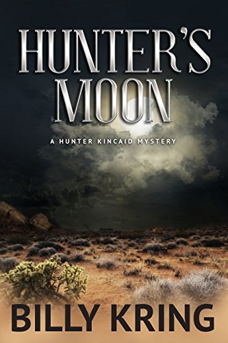 Hunter's Moon: A Hunter Kincaid Mystery by Billy Kring | Goodreads