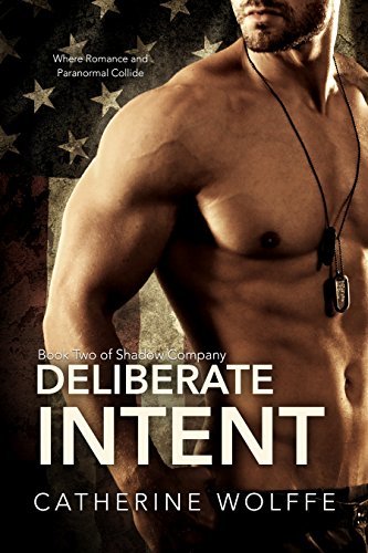 Deliberate Intent (Shadow Company Book 2) by Catherine Wolffe | Goodreads