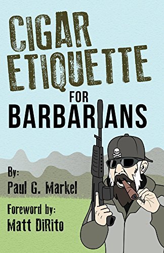Cigar Etiquette for Barbarians by Paul Markel | Goodreads