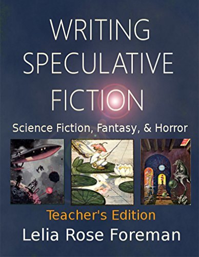 Writing Speculative Fiction: Science Fiction, Fantasy, and Horror ...